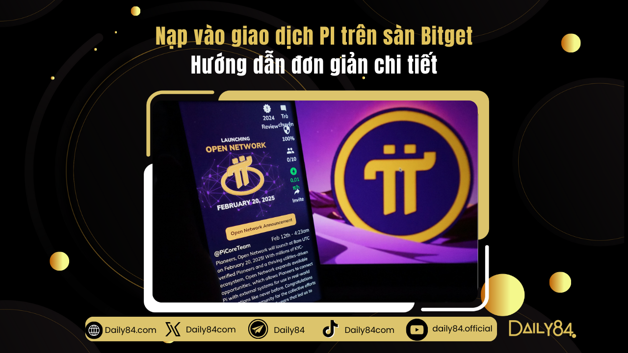 Hướng dẫn chi tiết nạp PI lên sàn Bitget và giao dịch - Daily84