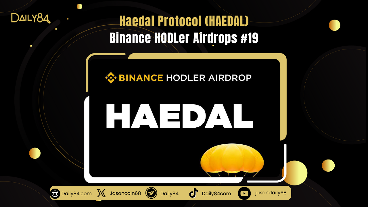 Binance công bố dự án HODLer Airdrops #19: Haedal Protocol (HAEDAL ...